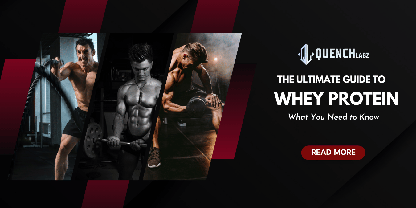 The Ultimate Guide to Whey Protein Supplements: What You Need to Know – Quenchlabz