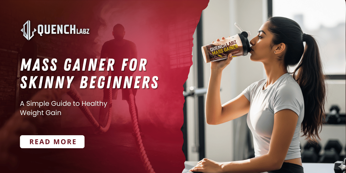 Mass Gainer for Skinny Beginners | Simple Guide to Healthy Weight Gain ...
