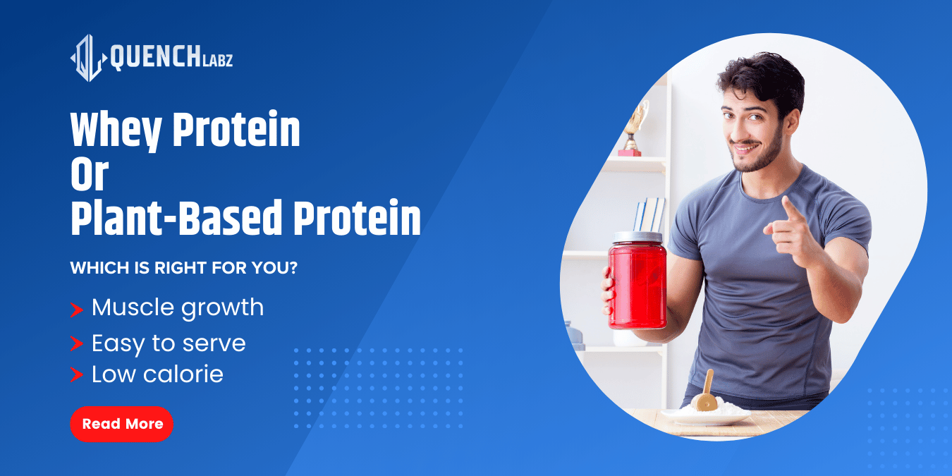 Whey Protein vs. Plant-Based Protein: Which Is Right for You? – Quenchlabz