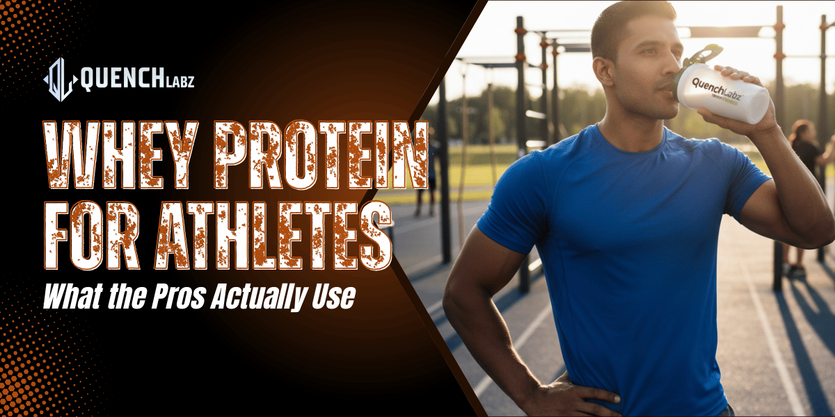 Whey Protein for Athletes: What the Pros Actually Use – Quenchlabz